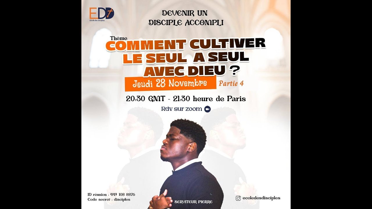 28/11/24 COMMENT CULTIVER LE SEUL À SEUL AVEC DIEU ? (part.4) - YouTube