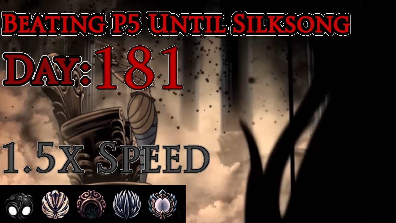 1.5x Game Speed, Again | WEEKLY P5 Until Silksong Releases, Day 181 ...