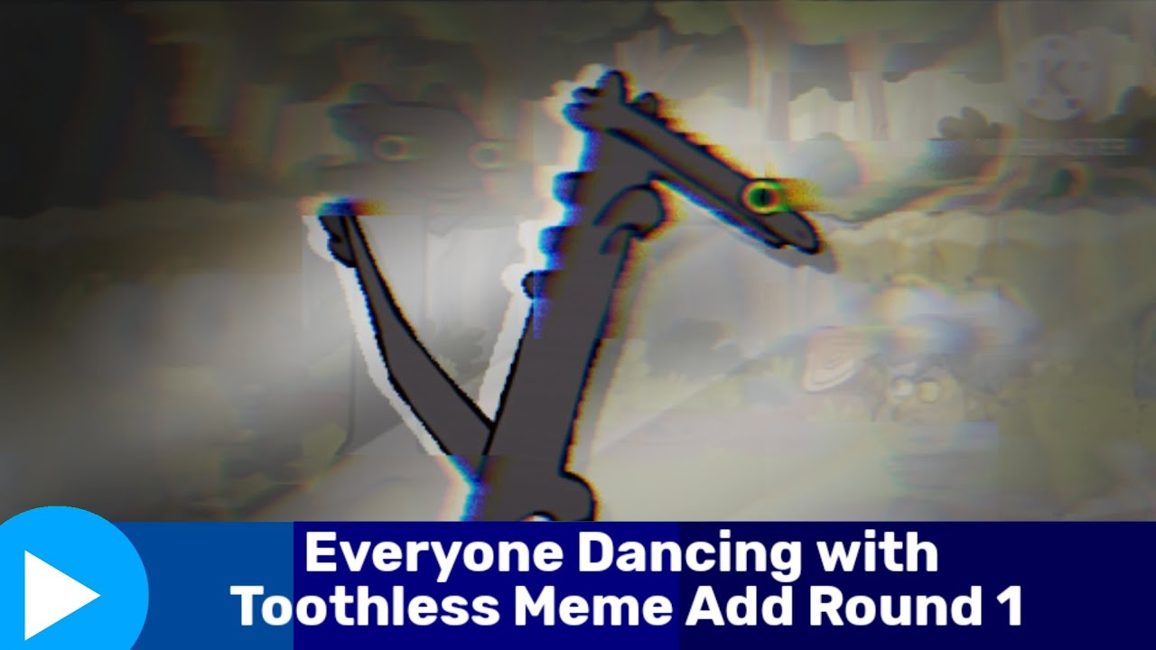 Everyone Dancing with Toothless Meme Add Round 1 - YouTube