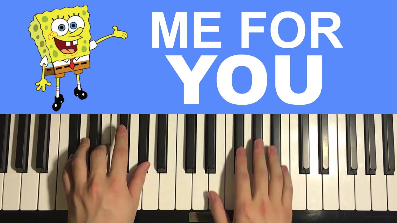 Spongebob - Me for You (piano Tutorial Lesson) - YouTube