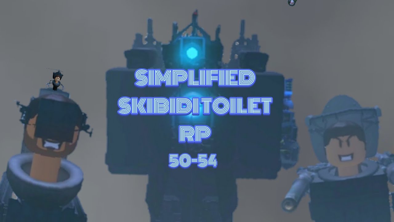 Simplified Skibidi Toilet Rp All Characters Ep 50-54 + Update - YouTube