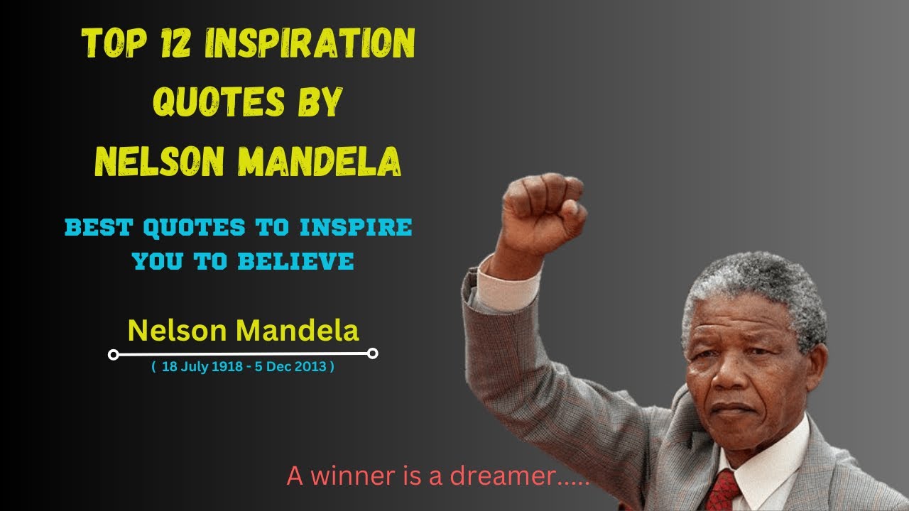 TOP 12 INSPIRATION QUOTES BY NELSON MANDELA | BEST QUOTES TO INSPIRE ...