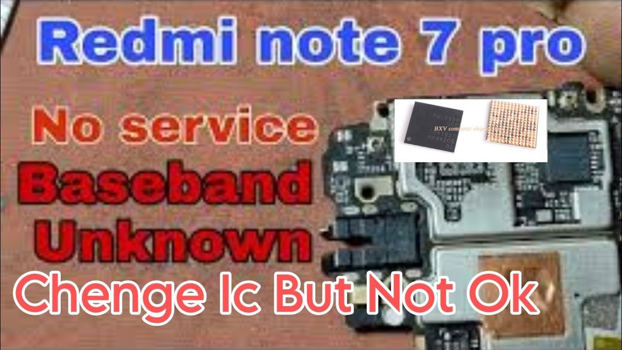 Ic bhi change kardi but problem thik nahi hui redmi note 7 baseband ...