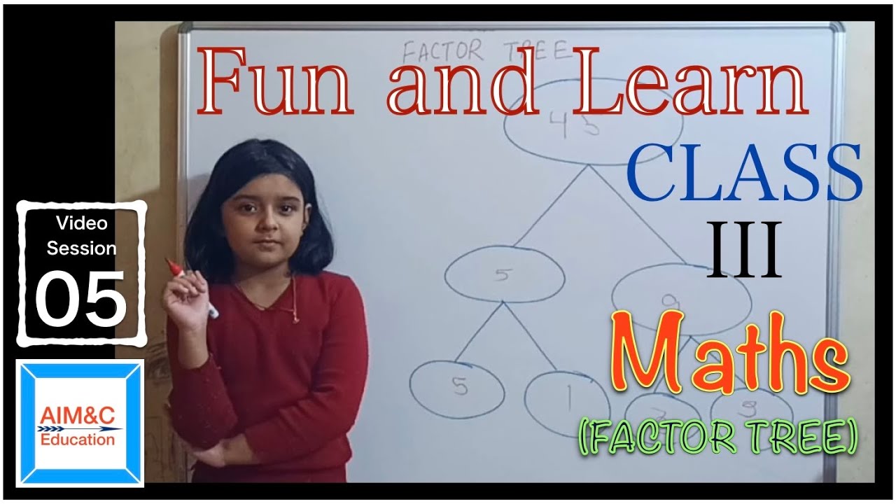 FUN AND LEARN | MATHS CLASS - III | FACTOR TREE | - YouTube