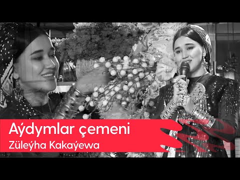 Zuleyha Kakayewa - Aydymlar chemeni | 2022
