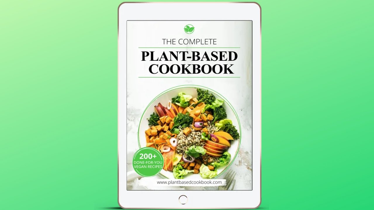 The Complete Plant-Based Cookbook - Vegan Recipes - YouTube