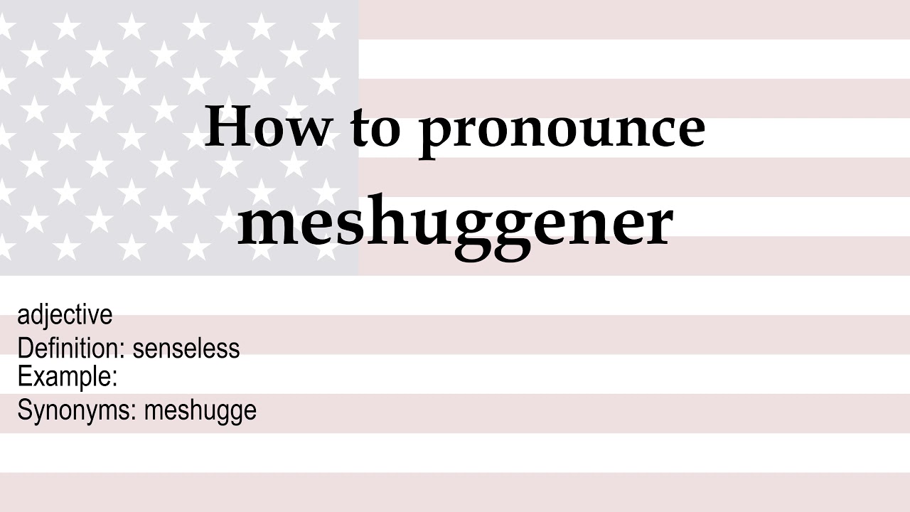 How to pronounce 'meshuggener' + meaning - YouTube