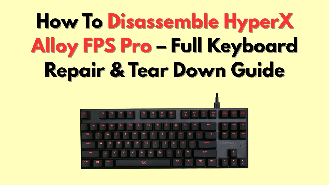 How To Disassemble HyperX Alloy FPS Pro – Full Keyboard Repair & Tear ...