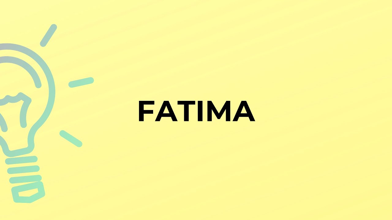 What is the meaning of the word FATIMA? - YouTube