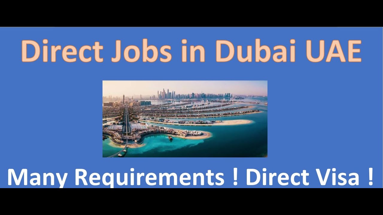 Dubai Jobs ! Direct Jobs in Dubai UAE- 2024 ! Direct Visa ! Apply Now # ...
