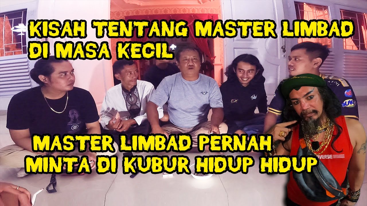 |4#|SAKSI HIDUP SAHABAT KECIL MASTER LIMBAD DAN TERNYATA MASTER LIMBAD ...