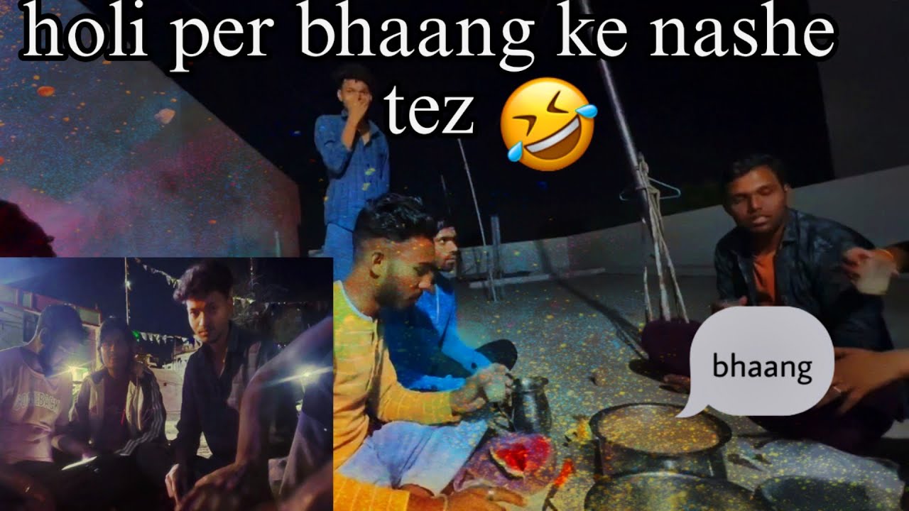 Holi per hue sabko bhaang ke nase tez 🤣🔥 - YouTube