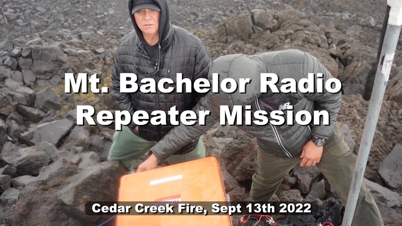 Mt. Bachelor Radio Repeater Mission - Cedar Creek Fire Sept. 13, 2022 ...