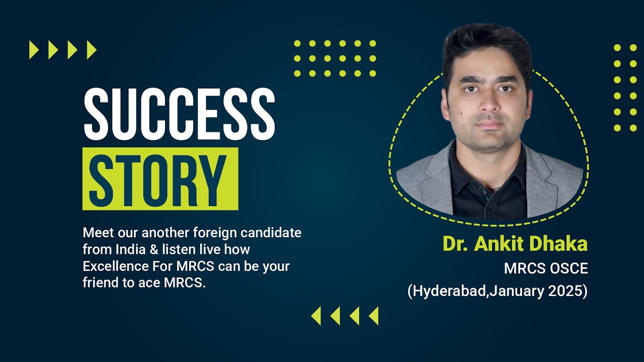 Success Story || Dr Ankit Dhaka || MRCS OSCE (Hyderabad, January 2025) - YouTube