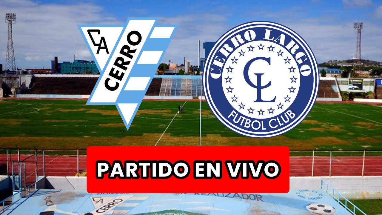 CERRO VS CERRO LARGO EN VIVO con imagen - YouTube