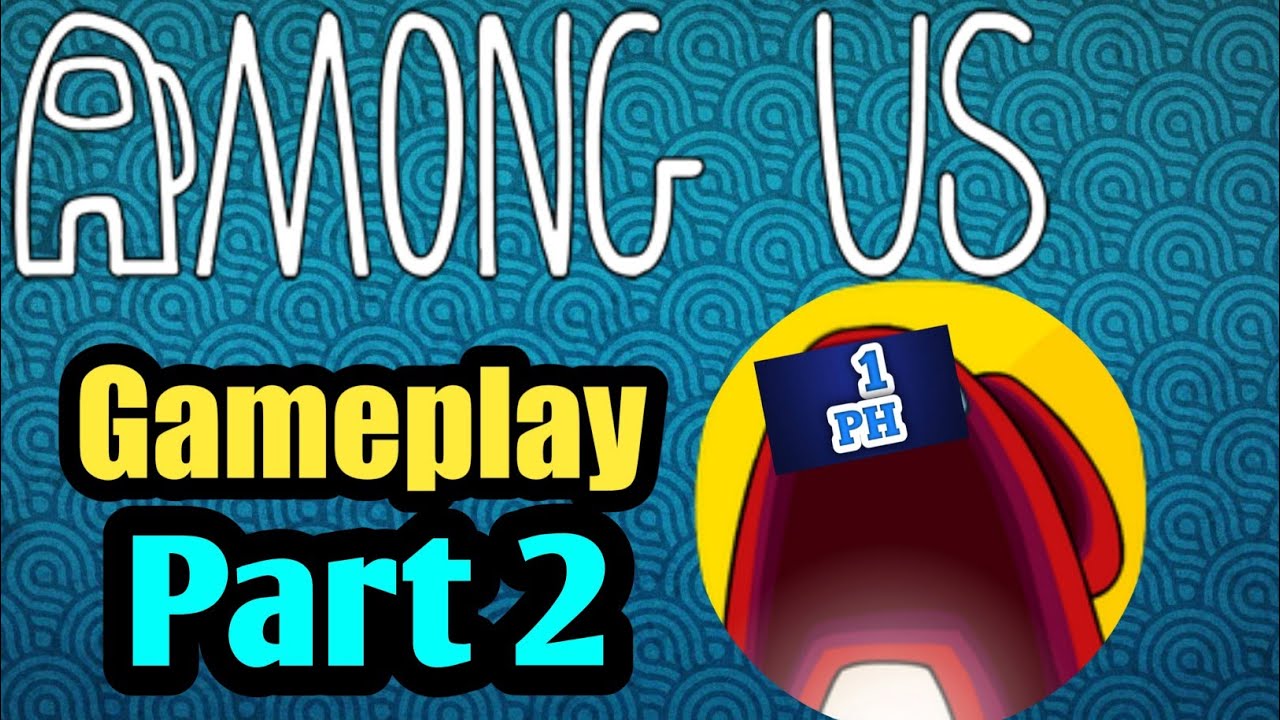 AKO ANG IMPOSTOR!!! - Among Us gameplay Part 2 - YouTube