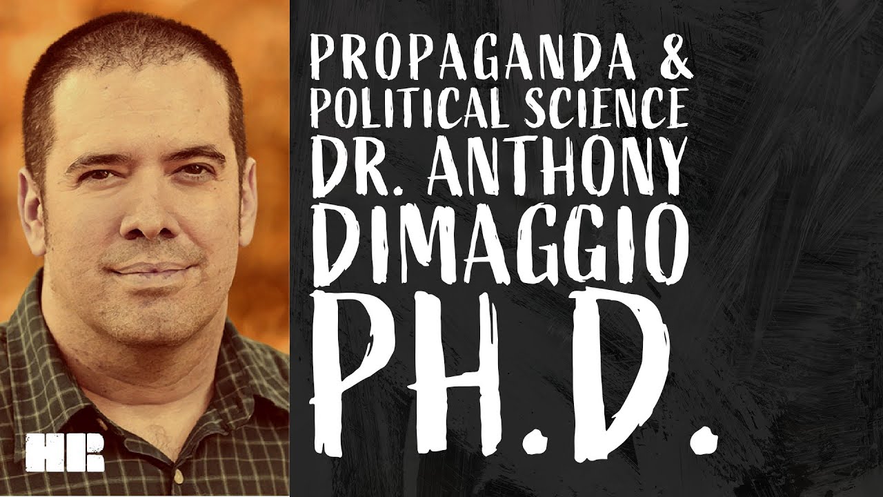Prof. Anthony DiMaggio Ph.D. | Political Science & Propaganda | #60 ...