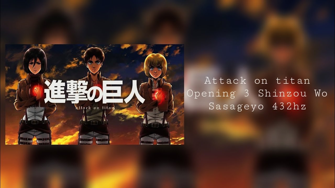 Attack on Titan - Opening 3 Shinzoi Wo Sasageyo 432hz - YouTube