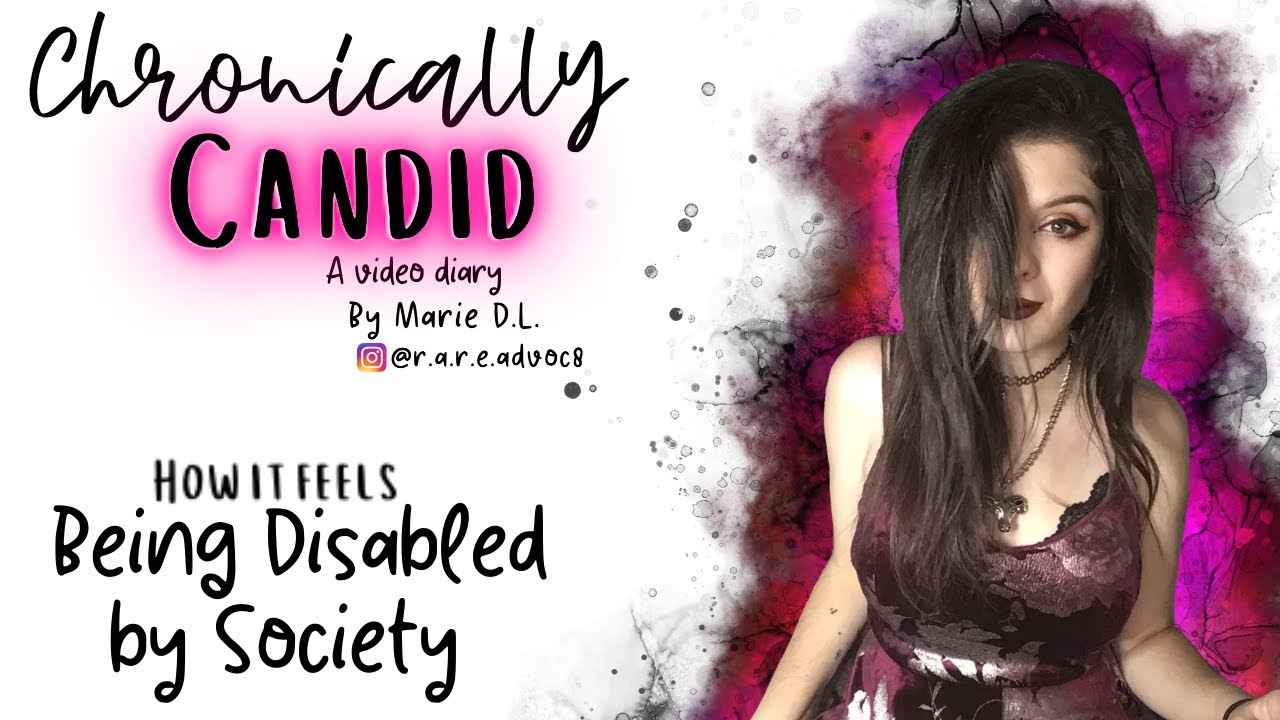 Chronically Candid - What it Feels like Being Disabled By Society Video Diary - YouTube