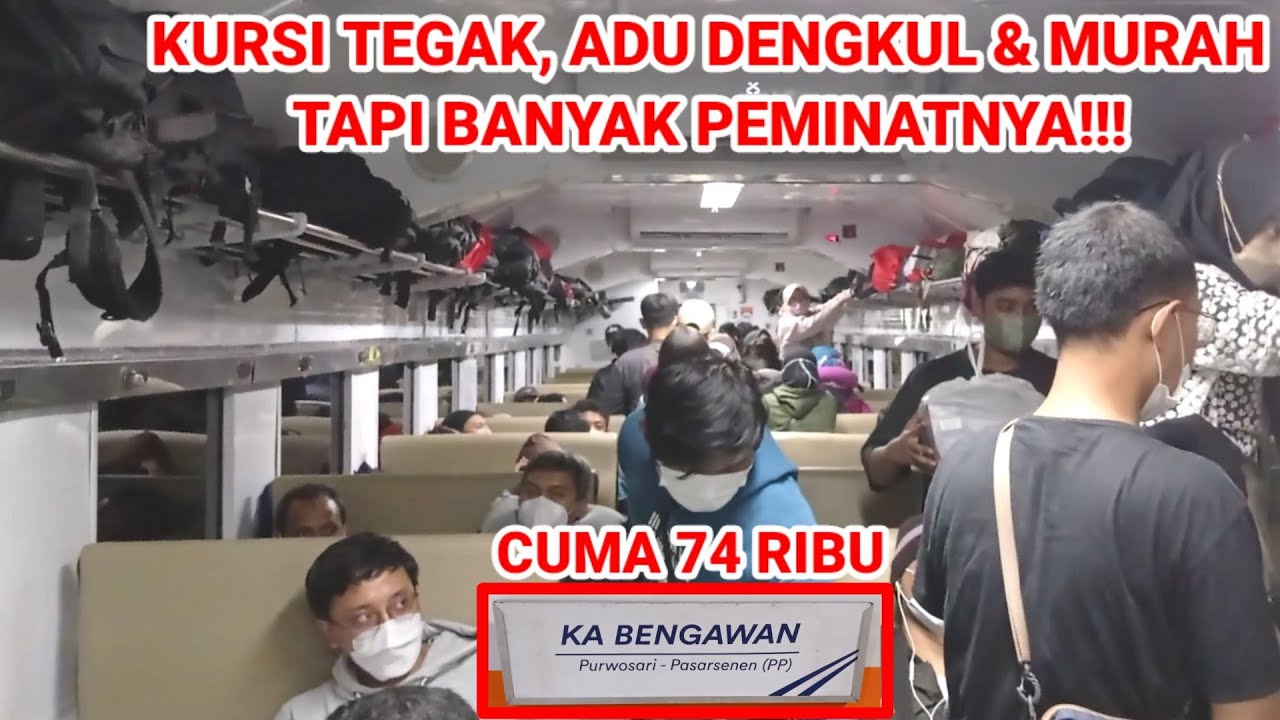 KERETA API KURSI TEGAK TAPI BANYAK PEMINATNYA,TOP KA BENGAWAN MURAH ...