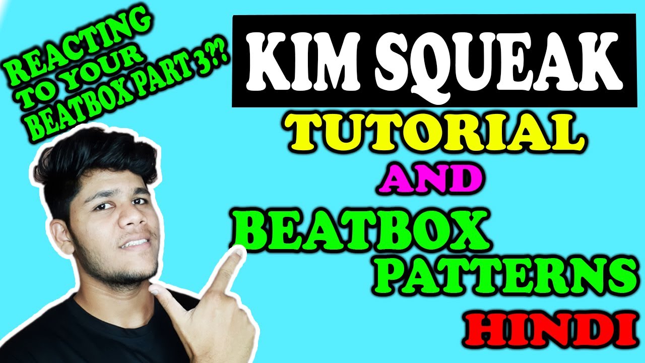 KIM SQUEAK Tutorial and Beatbox Patterns for Beginners in HINDI - YouTube