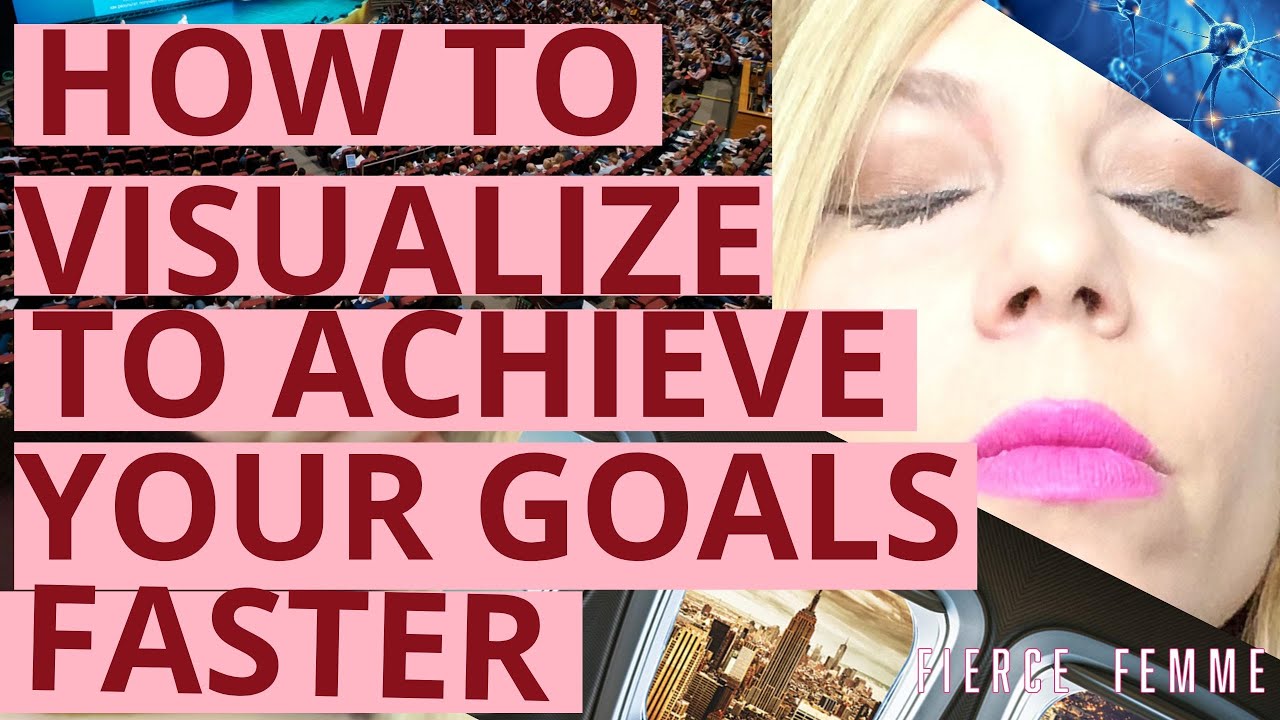 How to Visualize to Achieve Your Goals Faster - YouTube