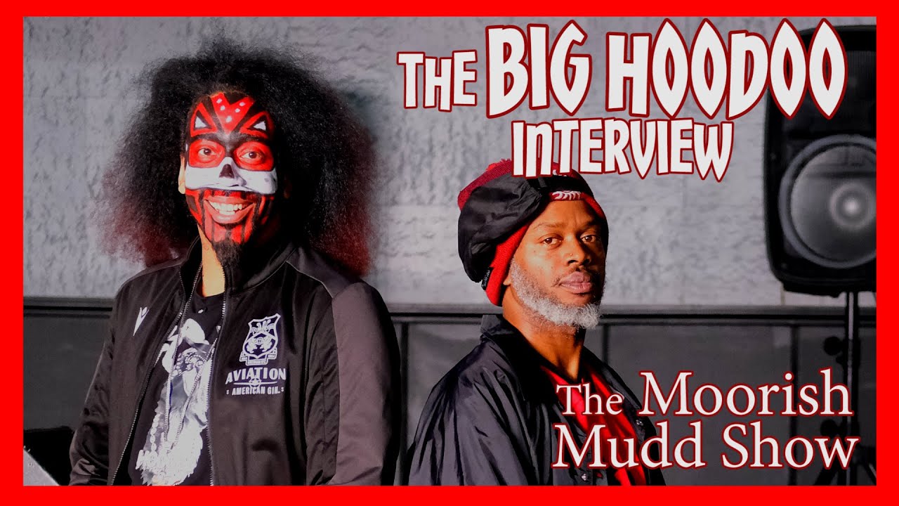 Big Hoodoo Speaks!!! An Exclusive Interview With The Moorish Mudd Show ...