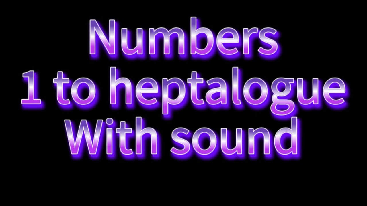 Numbers 1 to heptalogue with sound - YouTube