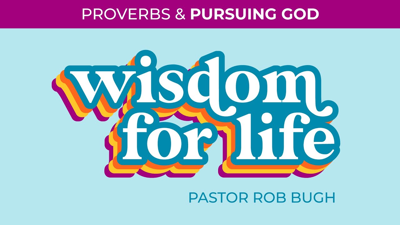 Wisdom for Life: Proverbs and Pursuing God (Contemporary Worship) - YouTube