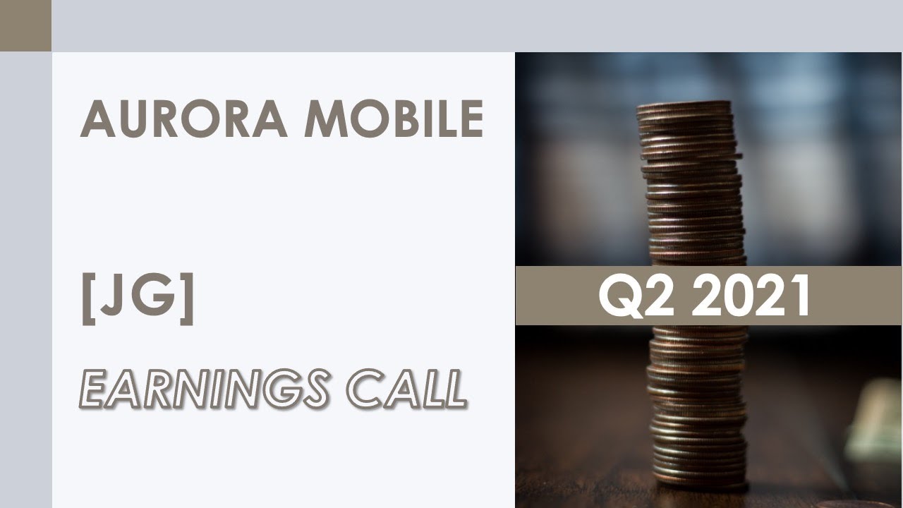 [JG stock] Aurora Mobile Q2 2021 Earnings Call (9/9/21) - YouTube