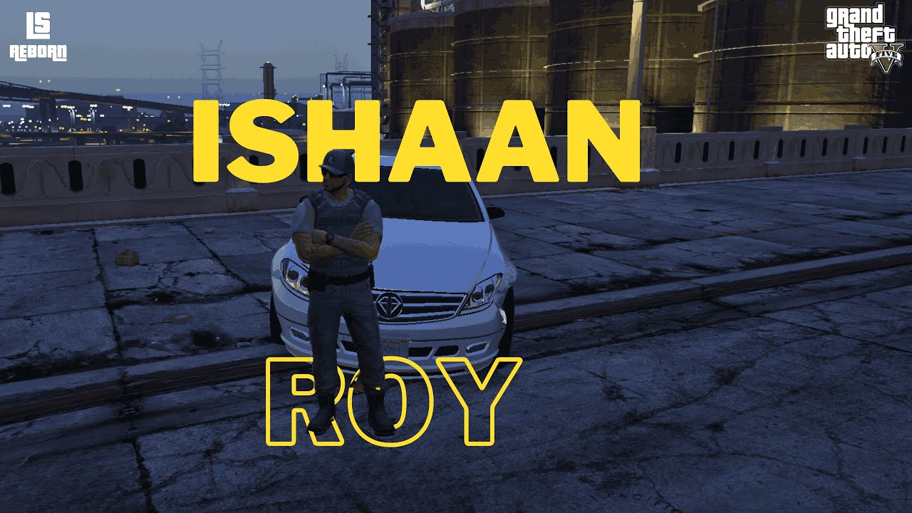 GTA RP| ISHAAN ROY ON CITY| LSREBORN - YouTube