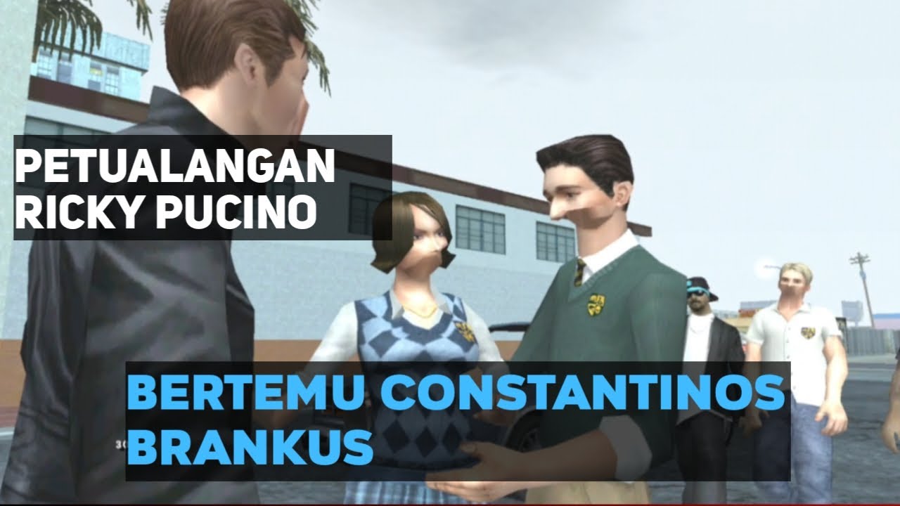 Bertemu Constantinos Brankus Petualangan Ricky Pucino series bully gta ...