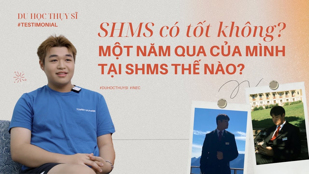 Du học Thụy Sĩ - SHMS có tốt không? Một năm qua của mình tại SHMS thế nào? - YouTube