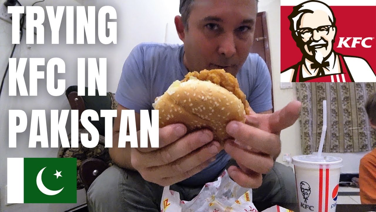 EATING KFC IN PAKISTAN / IS IT GOOD? / IS IT VERY DIFFERENT ...