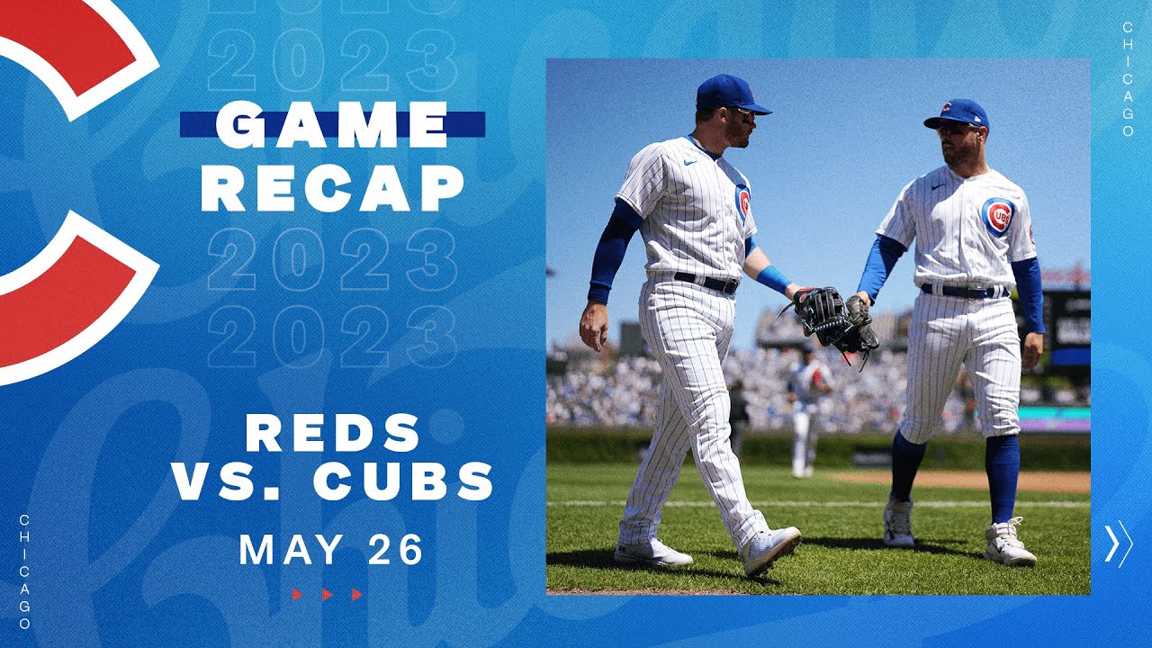Cubs vs. Reds Game Highlights | 5/26/23 - YouTube