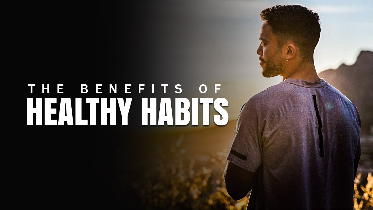 The Benefits of Healthy Habits || Power Motivational Video - YouTube