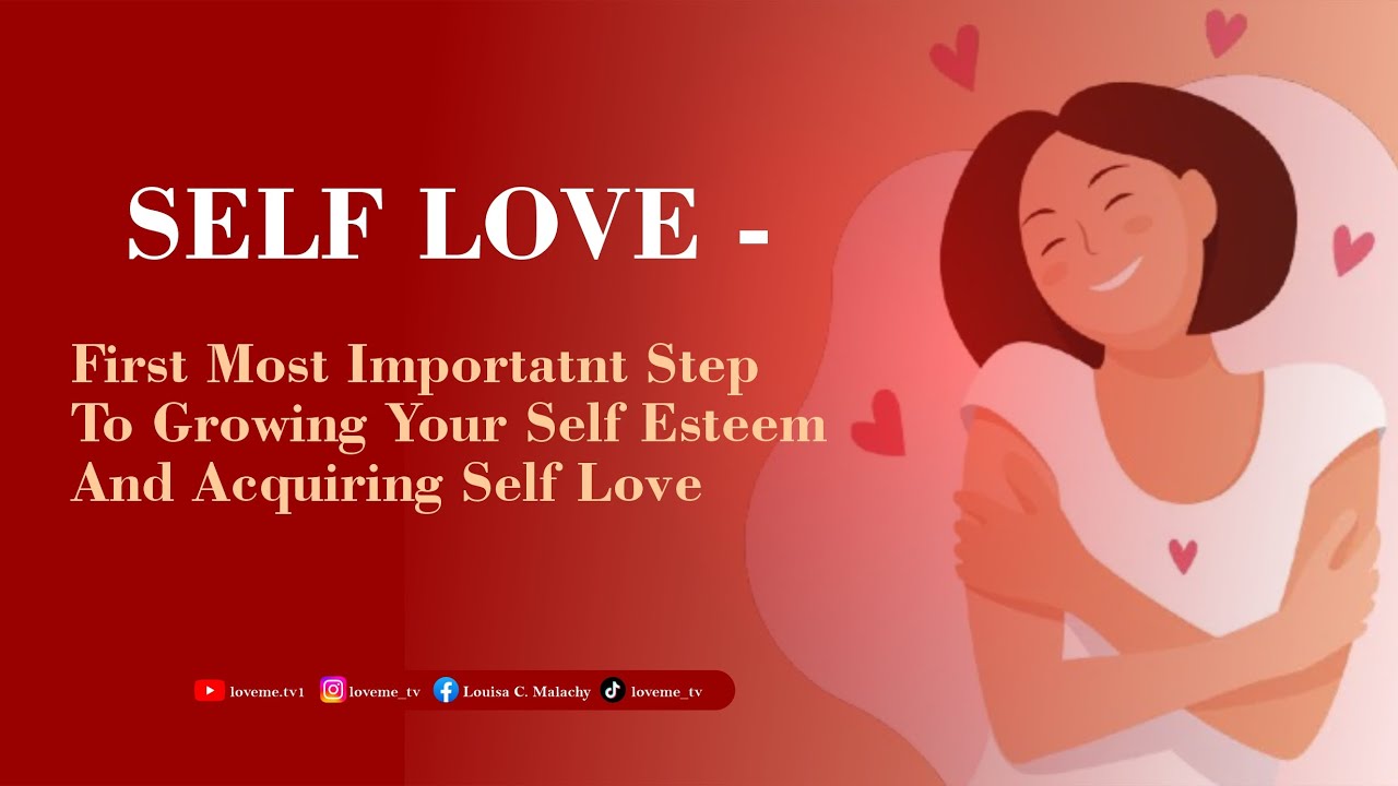 Self Love - First most important step to growing your self esteem and ...