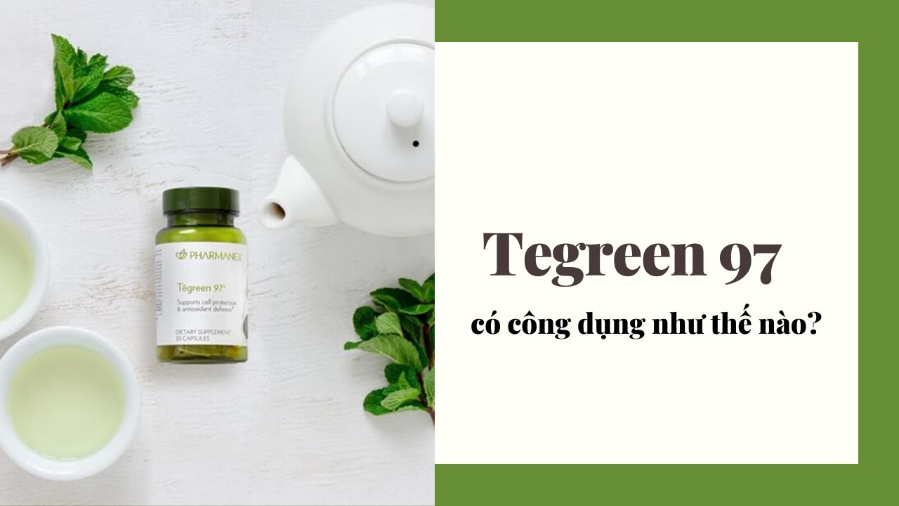 Viên trà xanh Tegreen 97 có công dụng gì? || Team Elite University ...