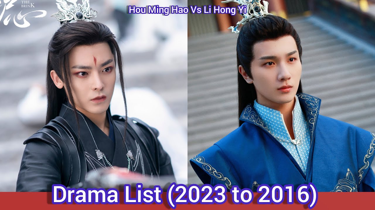 Hou Ming Hao Vs Li Hong Yi | Drama List (2023 to 2016) - YouTube