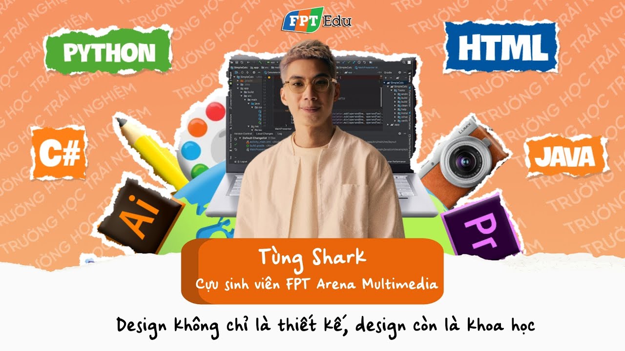 Tùng Shark: Design không chỉ là thiết kế, design còn là khoa học - FPT ...