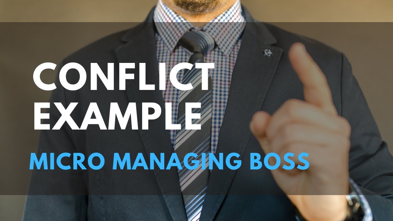 Conflict Resolution Example: Micro-Managing Boss - YouTube
