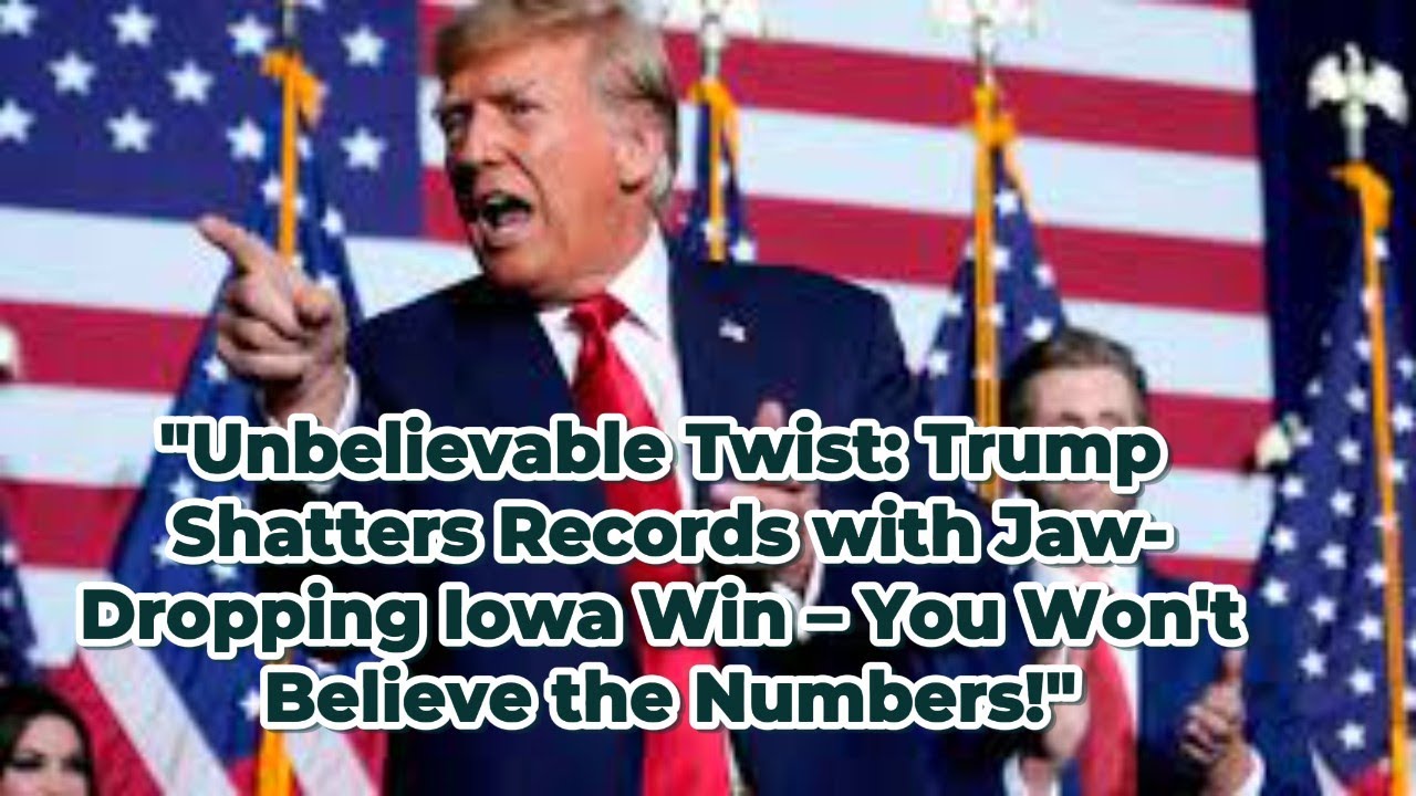 Trump Shatters Record with Jaw Dropping Iowa win. You wont believe the ...