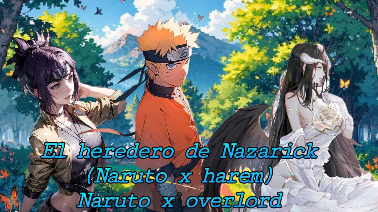El heredero de Nazarick (Naruto x Harem) Naruto x overlord capitulo 3 ...