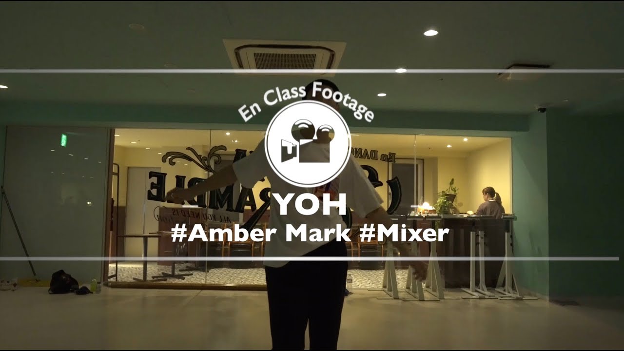YOH "Mixer / Amber Mark" @En Dance Studio SHIBUYA SCRAMBLE - YouTube