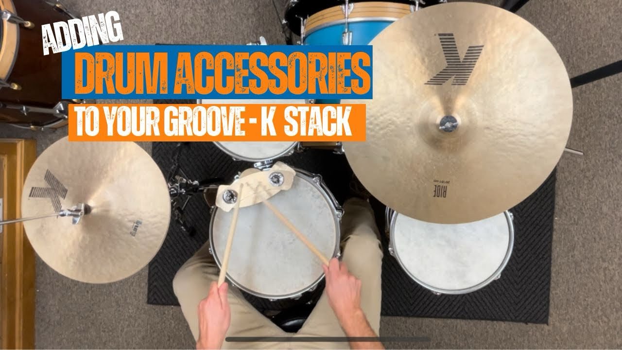 Adding Drum Accessories To Your Grooves: K-Stack Drum Lesson - YouTube