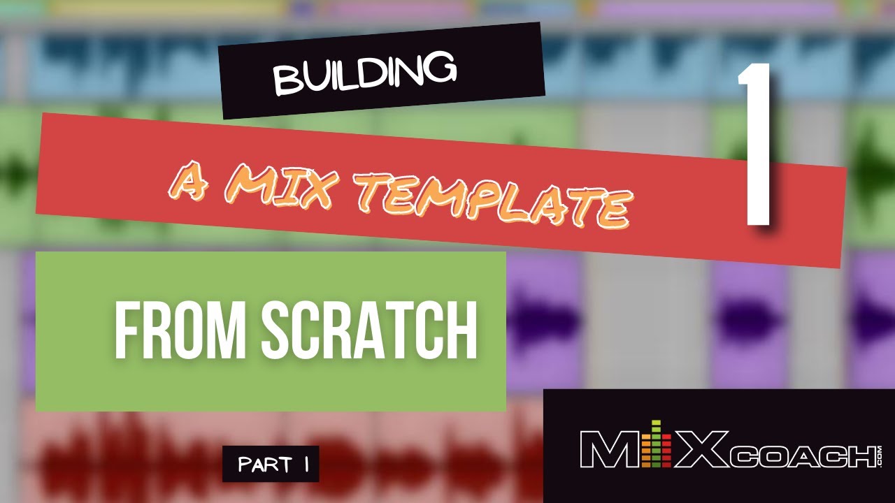 How To Build A Mix Template From Scratch Part 1 YouTube how-to-build-a-mix-template-from-scratch-part-1-youtube