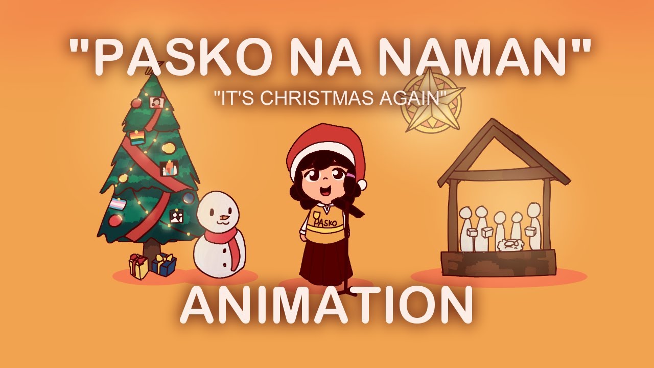 Pasko Na Naman (it's christmas again) ANIMATION - YouTube