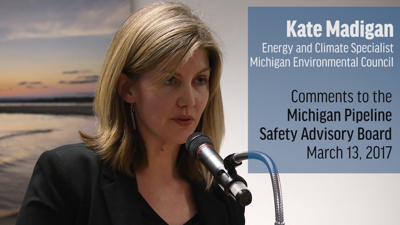 Kate Madigan comments to the Michigan Pipeline Safety Advisory Board ...