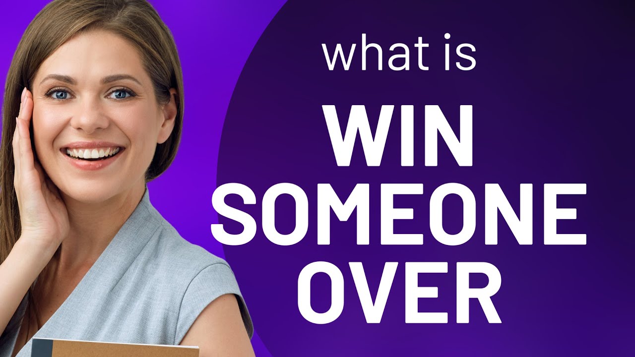 Winning Over with Words: Mastering the Phrase "Win Someone Over" - YouTube