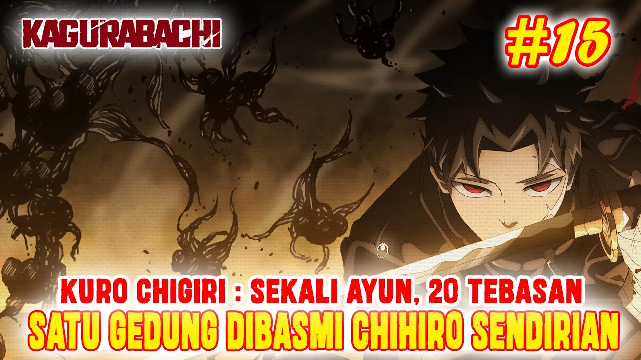 [CHAPTER 15] KURO CHIGIRI SEKALI AYUN LANGSUNG 20 TEBASAN SATU GEDUNG D1B4SM1 CHIHIRO ...